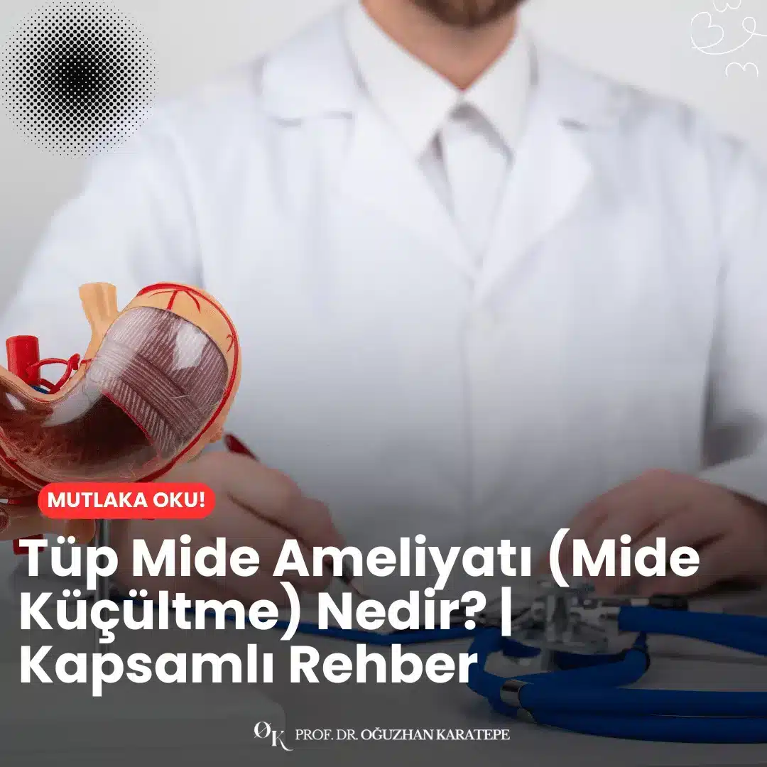 Tüp Mide Ameliyatı (Mide Küçültme) Nedir? | Kapsamlı Rehber